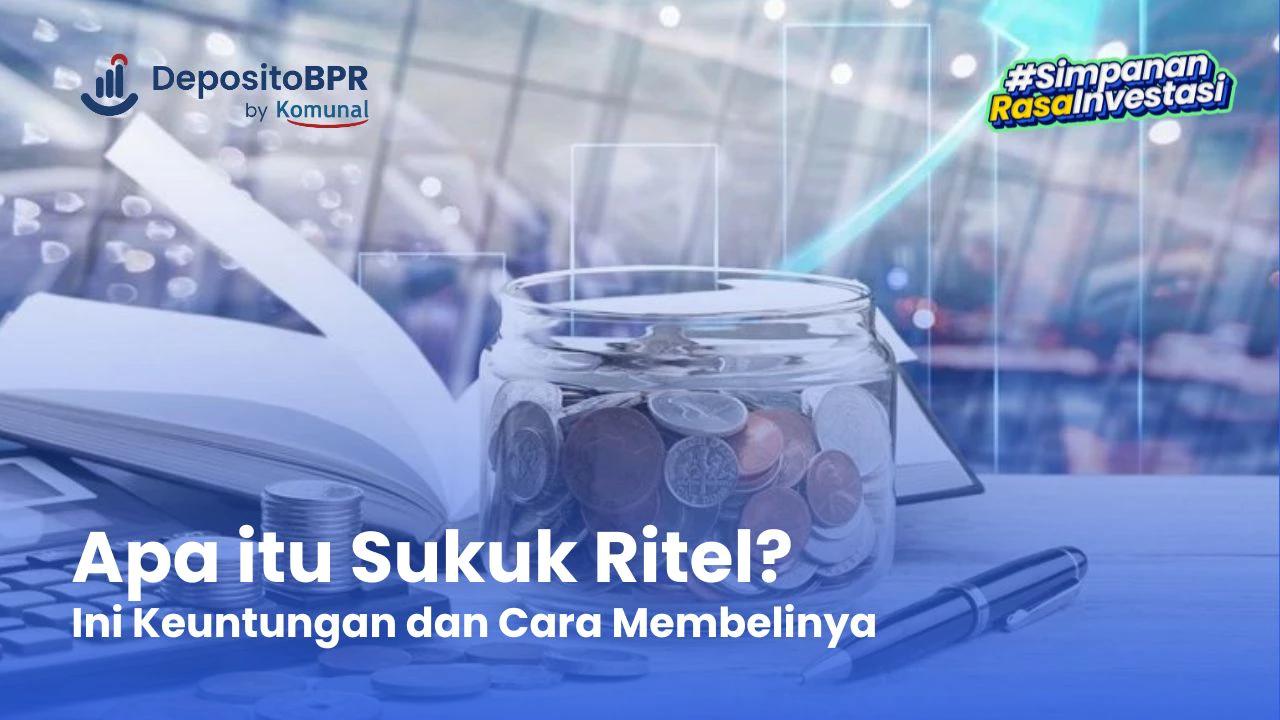 Mengenal Sukuk Ritel, Ini Keuntungan dan Cara Membelinya