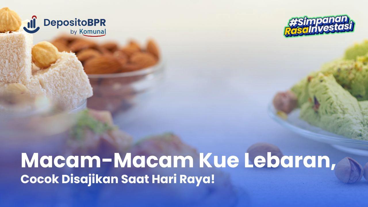 50 Kue Kering Lebaran yang Cocok Disajikan Saat Hari Raya