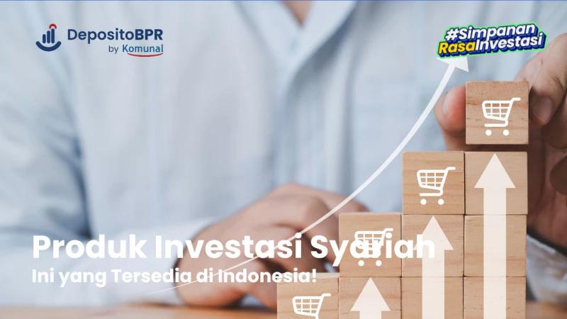 7 Jenis Investasi Syariah yang Tersedia di Indonesia