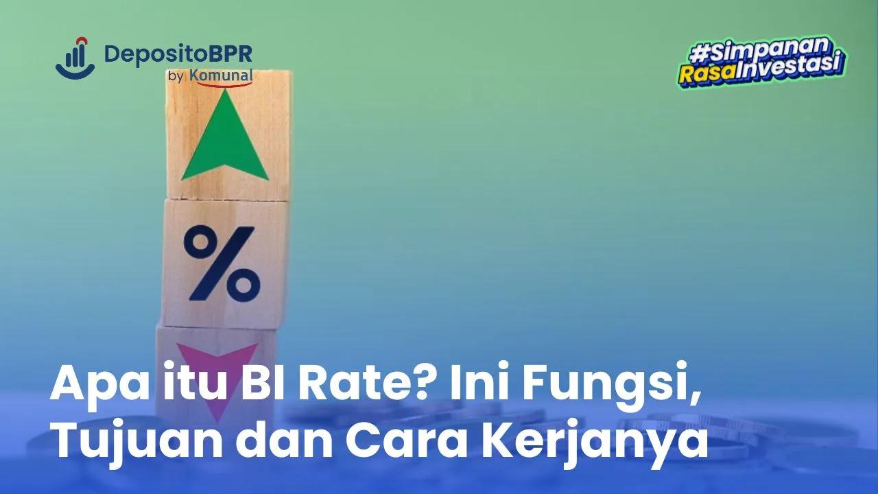 Memahami Suku Bunga Acuan BI: Fungsi, Tujuan dan Cara Kerjanya