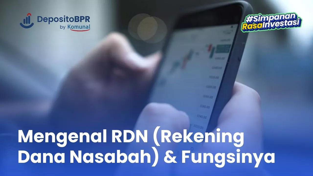 Apa itu RDN: Fungsi, Ketentuan, Cara Buka Rekening di Bank
