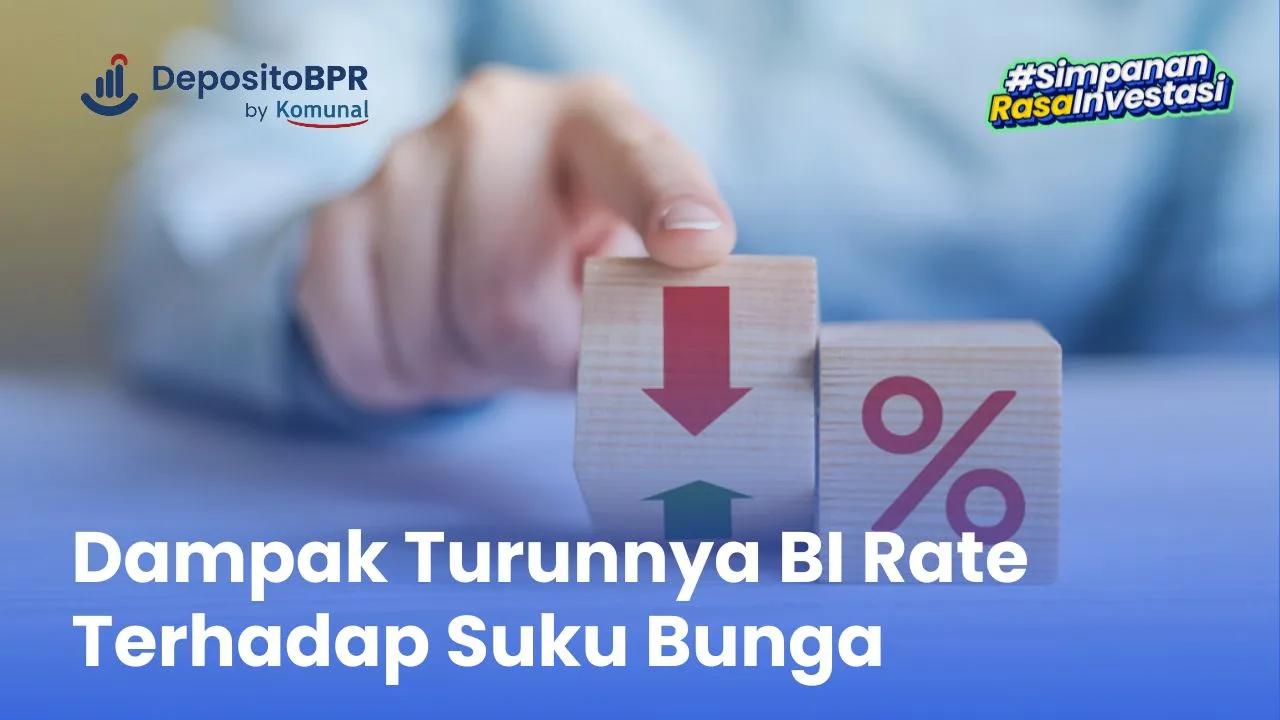 Dampak Turunnya BI Rate Terhadap Suku Bunga & Perekonomian