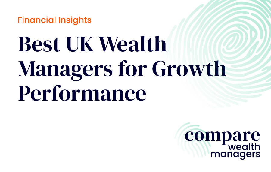 Best UK Wealth Managers for Growth Portfolio Performance