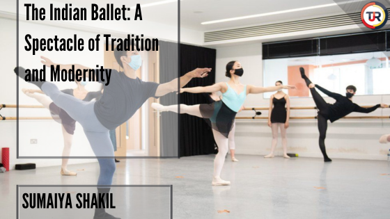 The Indian Ballet - A Spectacle of Tradition and Modernity | The Indian ...