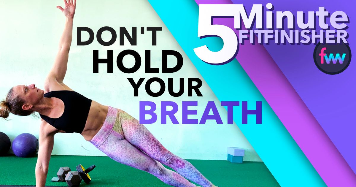 5 Minute Fit Finisher Ab Workout: Don't Hold Your Breath