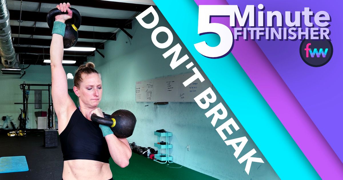 Don't Break - 5 Minute Fit Finisher