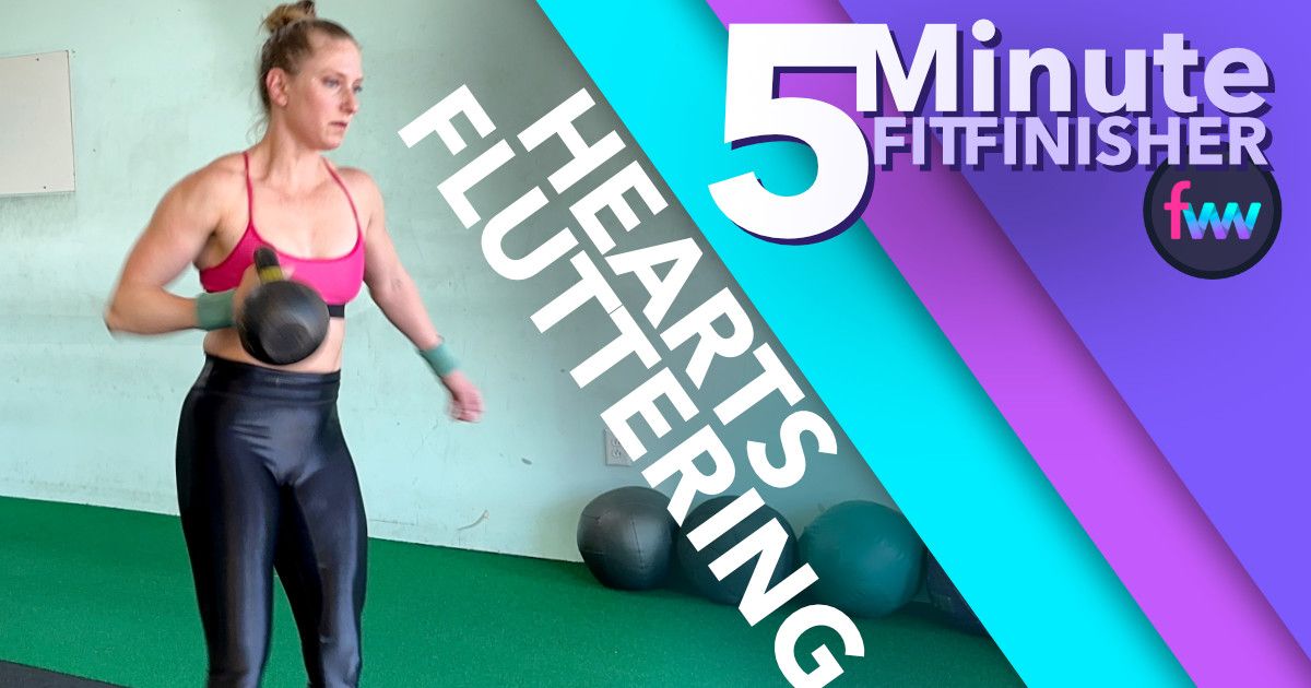 Hearts Fluttering - 5 Minute Fit Finisher Workout