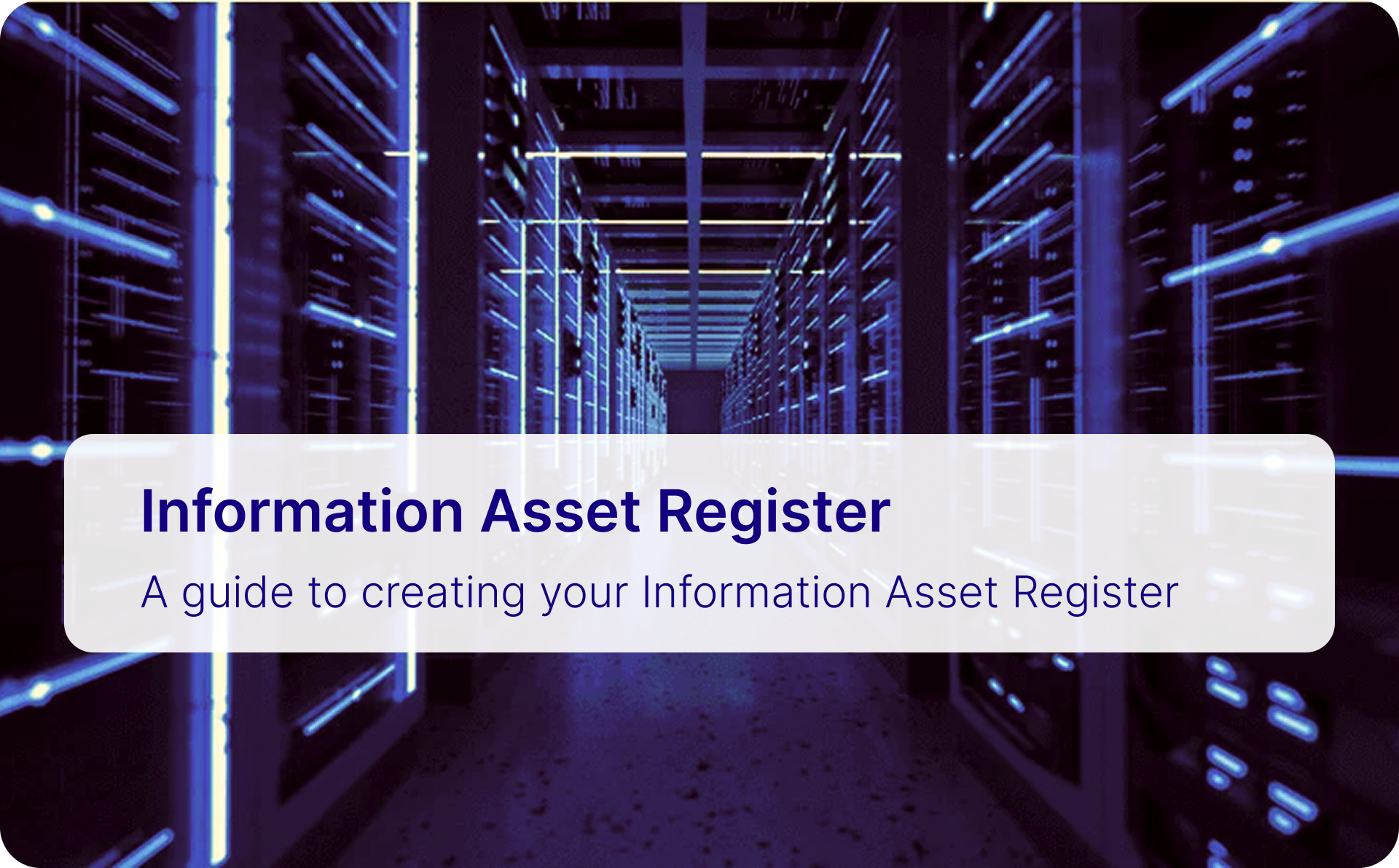 How to create an Information Asset Register (IAR)