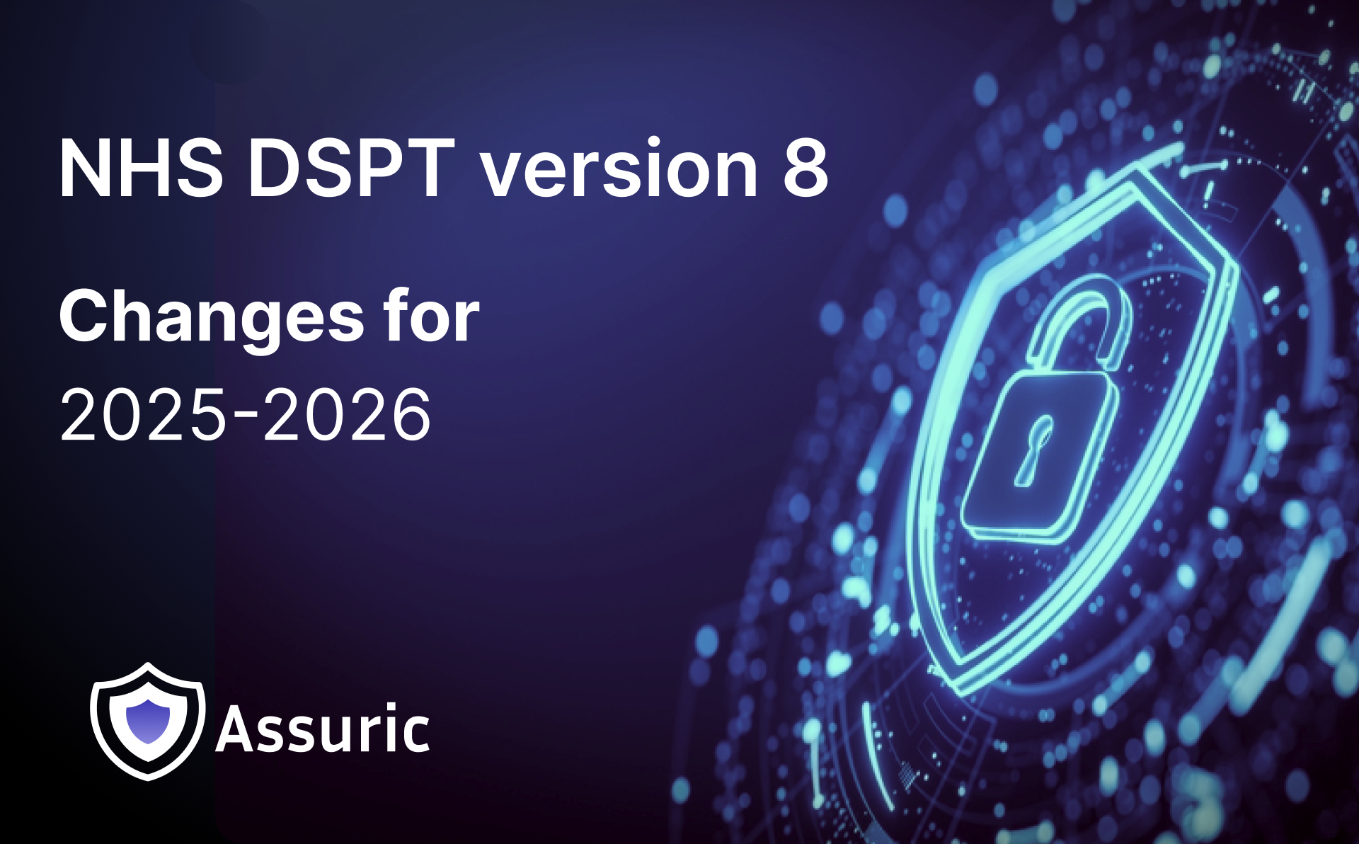 DSPT v8 2025 updates - What’s changed and how Assuric can help you stay ...