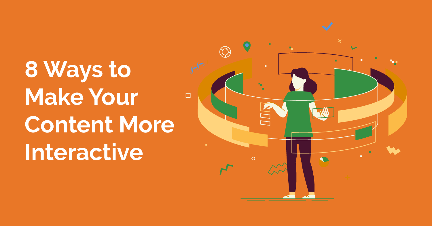8 Ways to Make Your Content More Interactive | Content Marketing