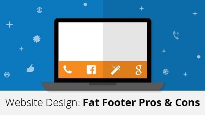 Website Design | Pros & Cons of Fat Footers | Fat Footers and SEO