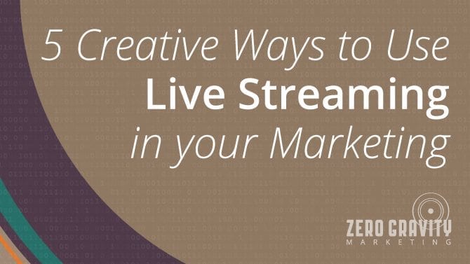 5 Creative Ways to Use Live Streaming in Digital Marketing