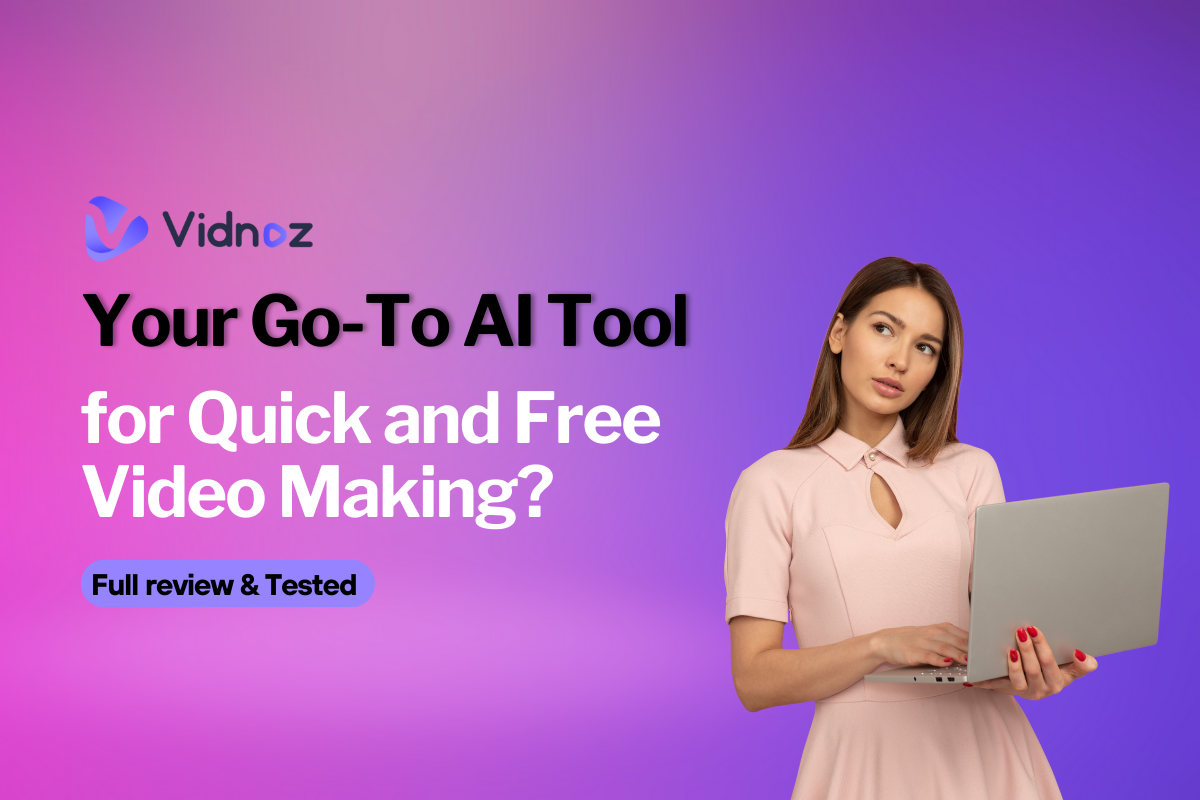 Vidnoz: Your Go-To AI Tool for Quick and Free Video Making? [2025]