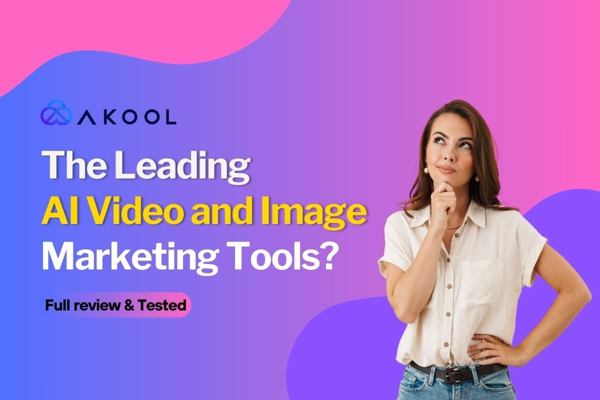 AKOOL: The Leading AI Video and Image Marketing Tools? [2024]