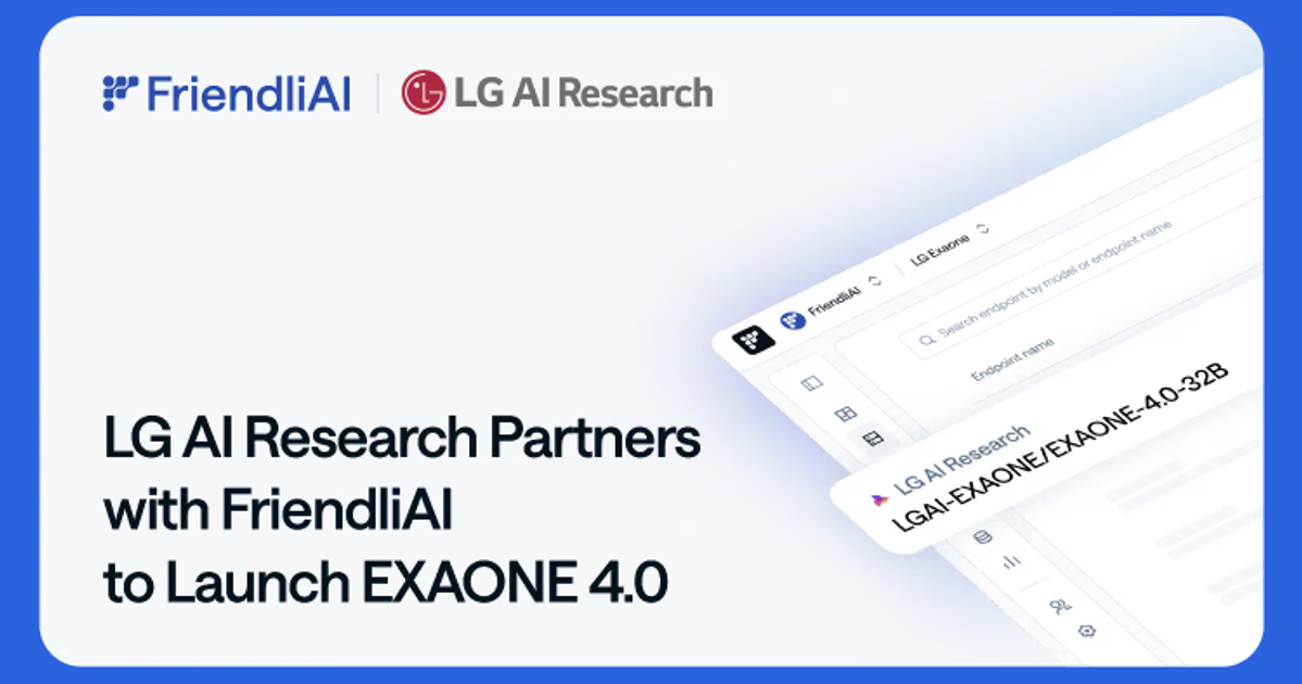 LG AI Research Partners with FriendliAI to Launch EXAONE 4.0 for Fast ...