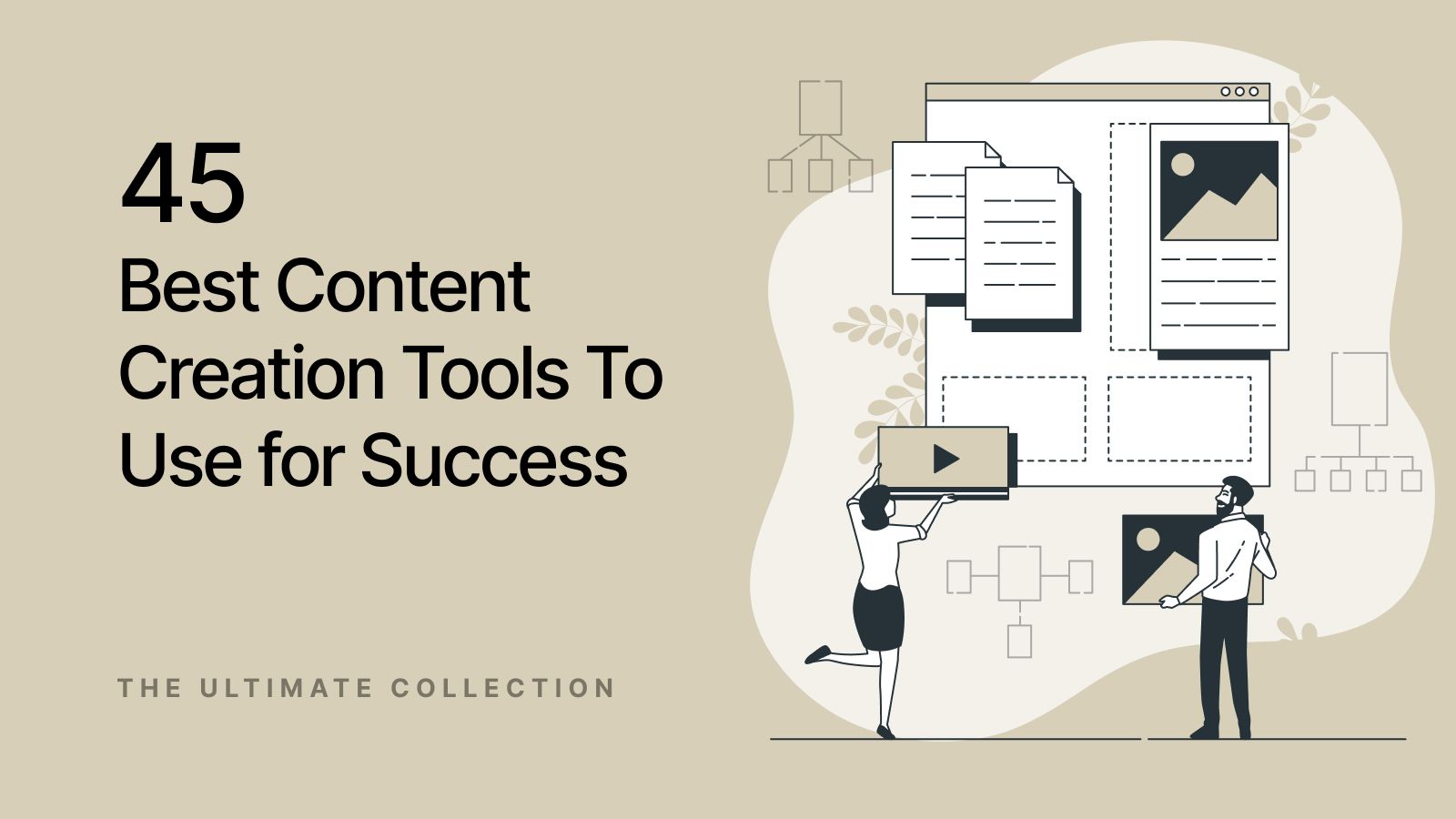 45+ Best Content Creation Tools You Should Use for Success