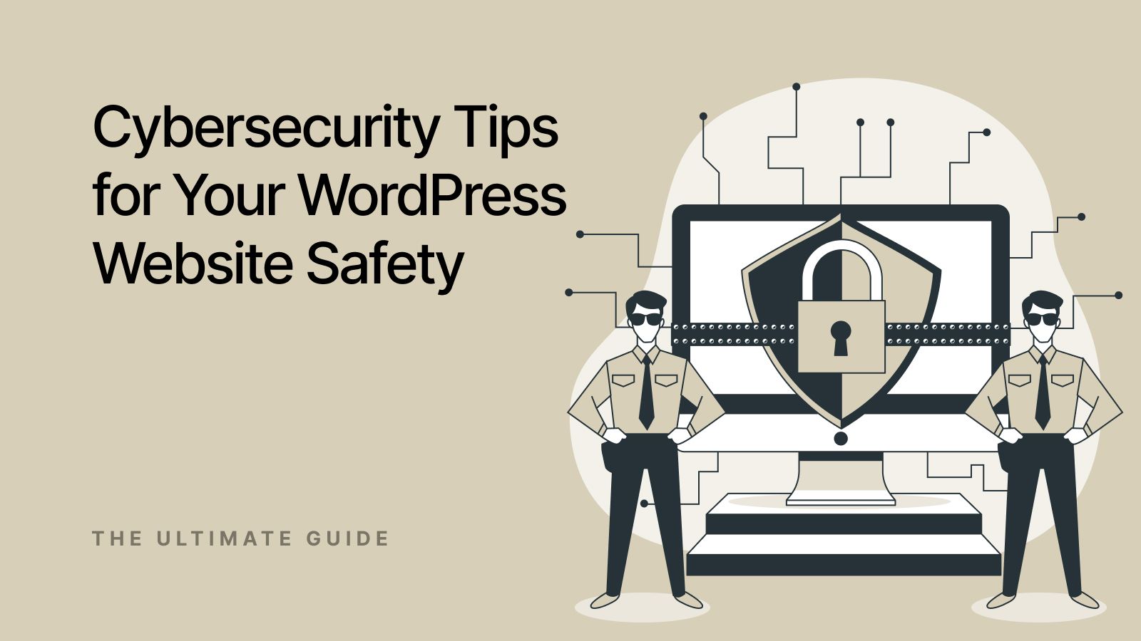 Essential Cybersecurity Practices for Maximum WordPress Safety