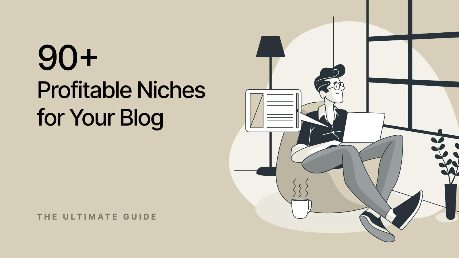 Step-by-Step Guide to Finding a Blog Niche (90+ Profitable Ideas)