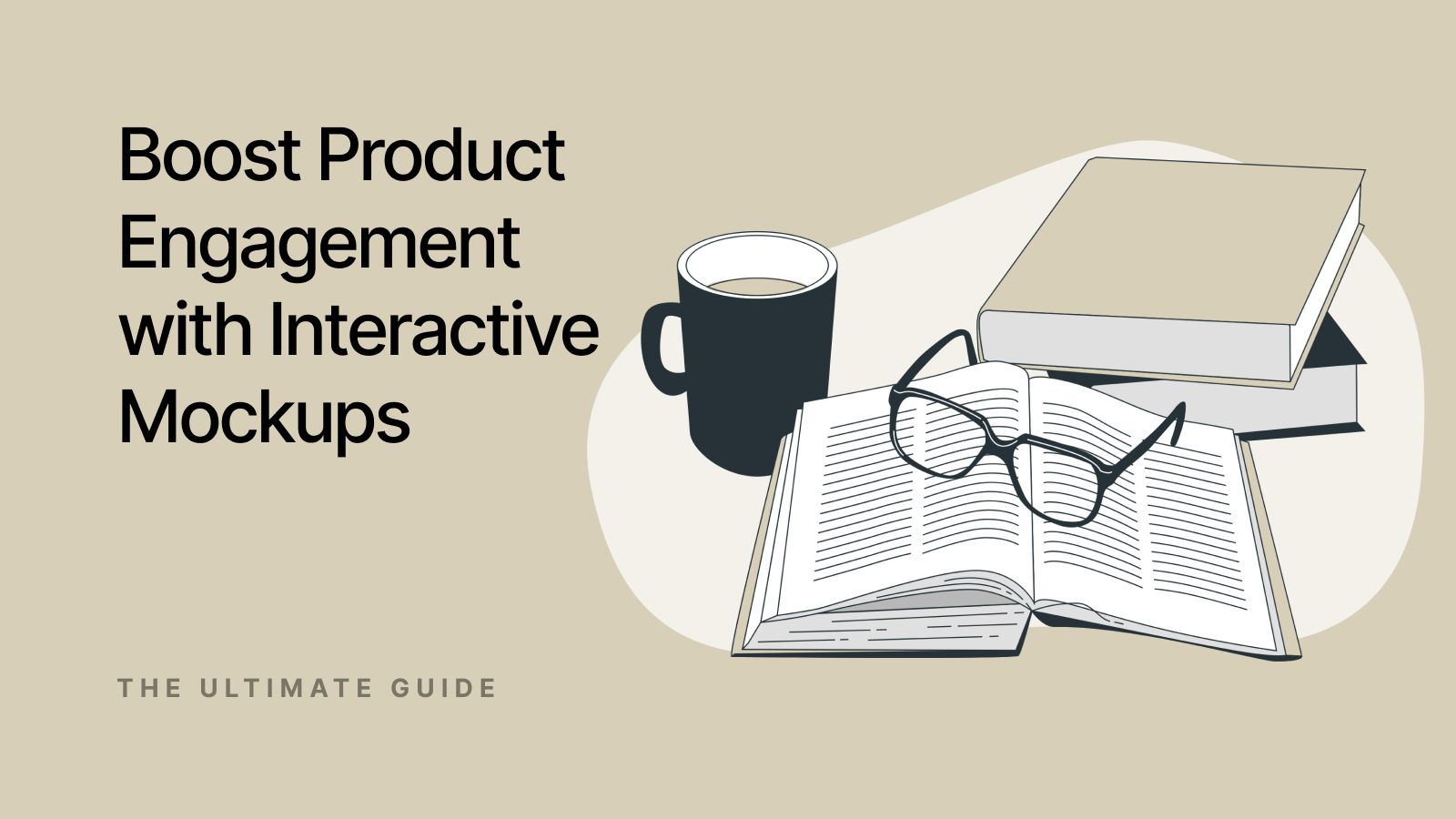 Boost Product Engagement with Interactive Mockups