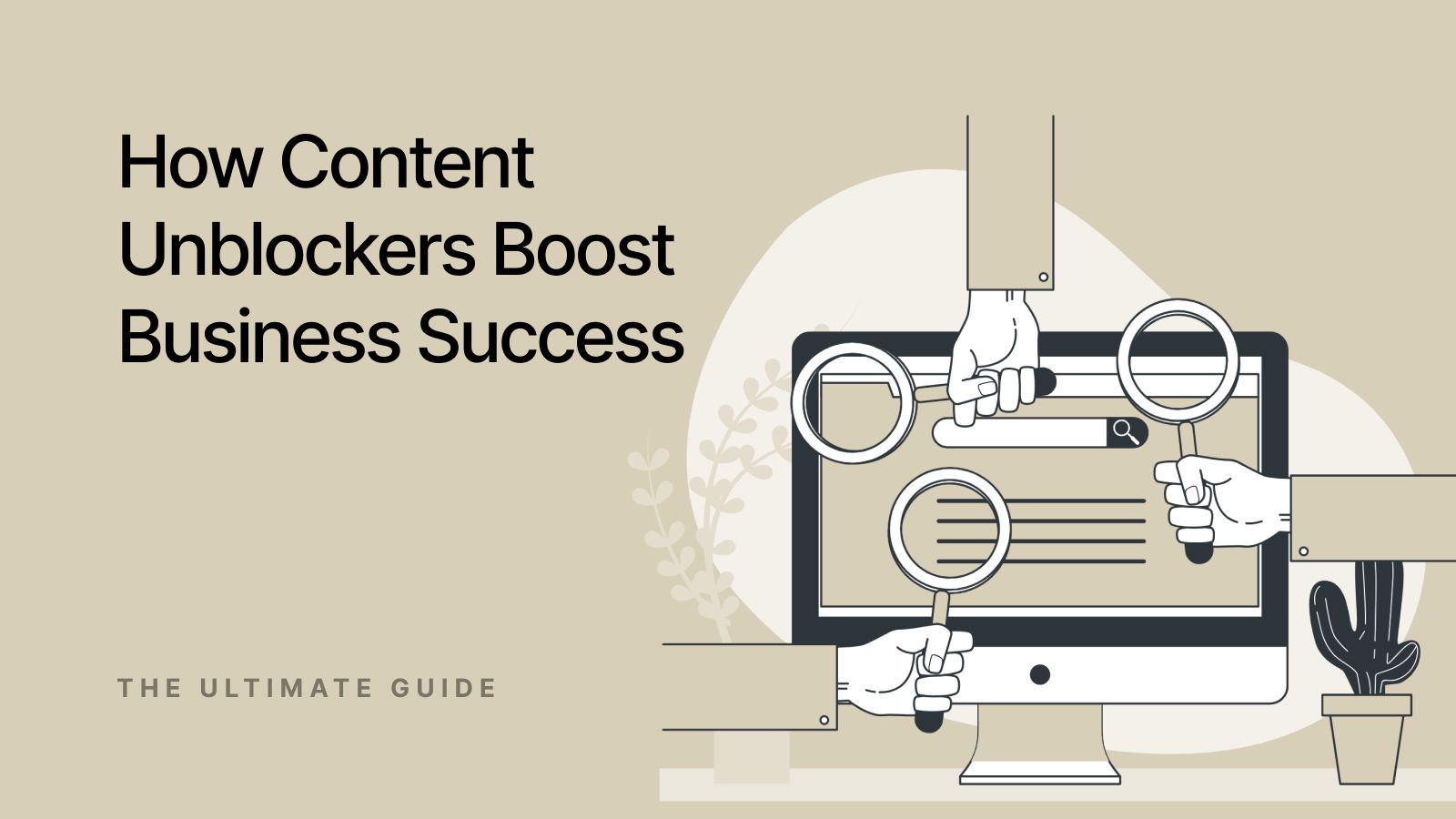 How Content Unblockers Boost Business Success