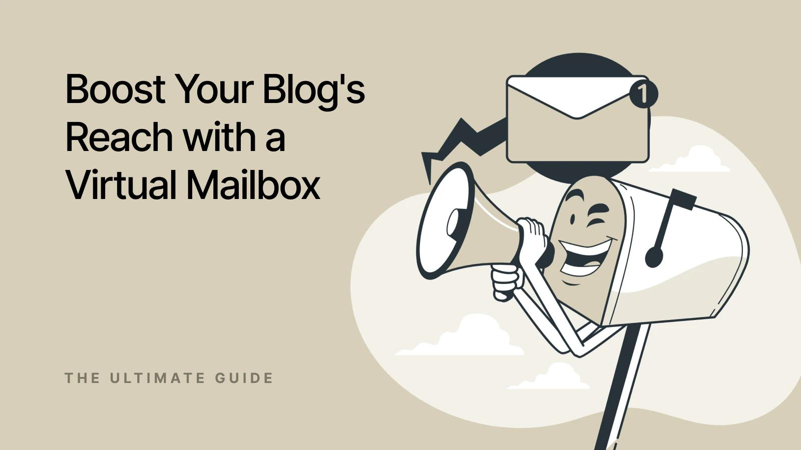 Grow Your Blog with a Virtual Mailbox Service - Step-by-Step Guide