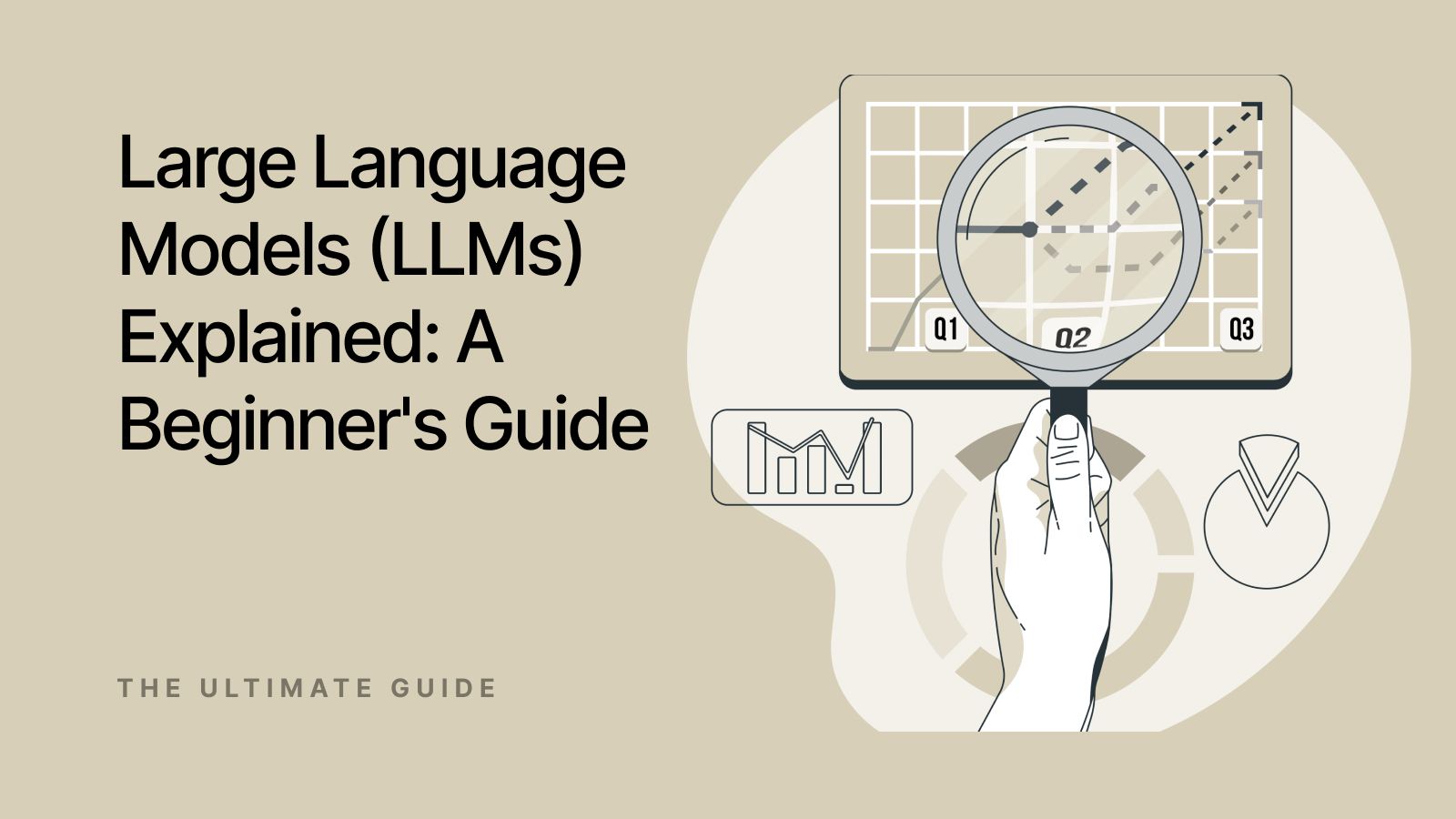 Large Language Models (LLMs) Explained: A Beginner's Guide