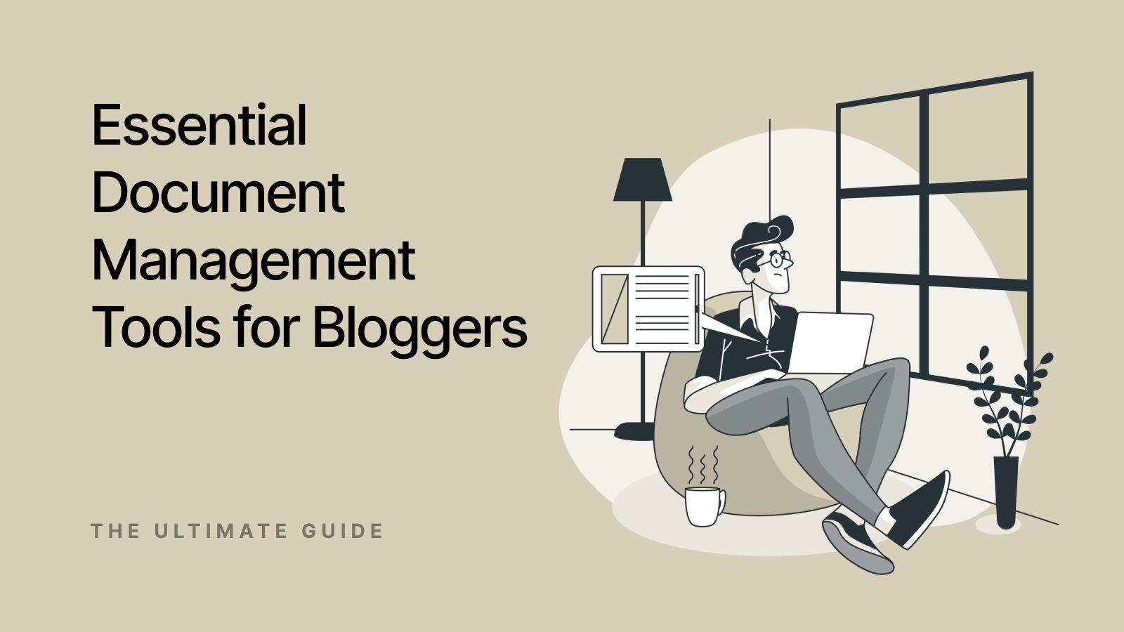 Essential Document Management Tools for Bloggers: Streamline Your Workflow