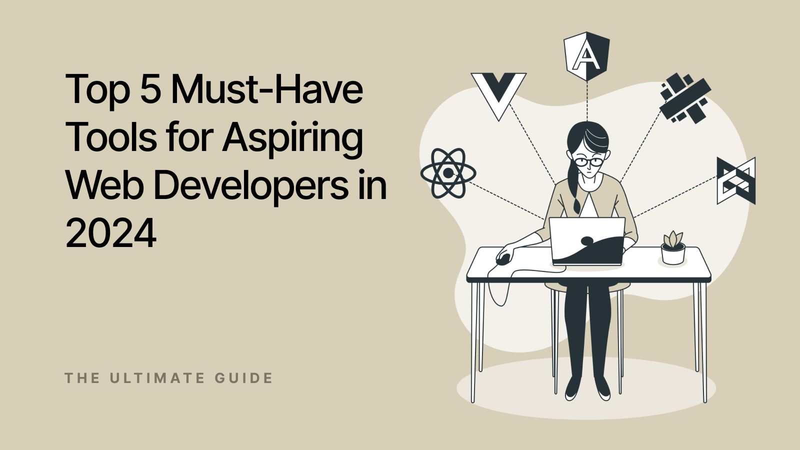 5 Essential Tools Every Aspiring Web Developer Should Master in 2024