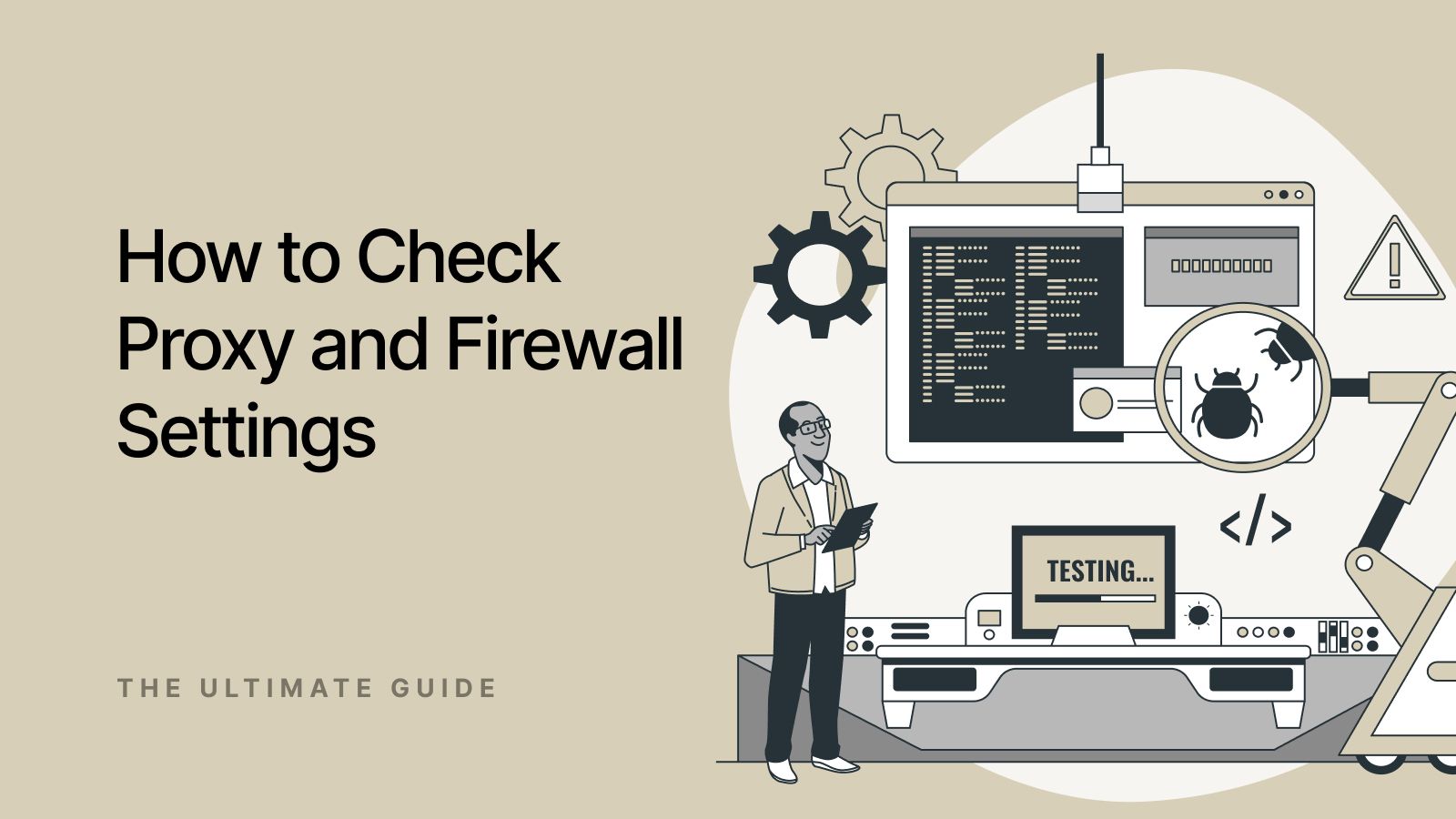 How to Check Proxy and Firewall Settings (Step-by-Step Guide)