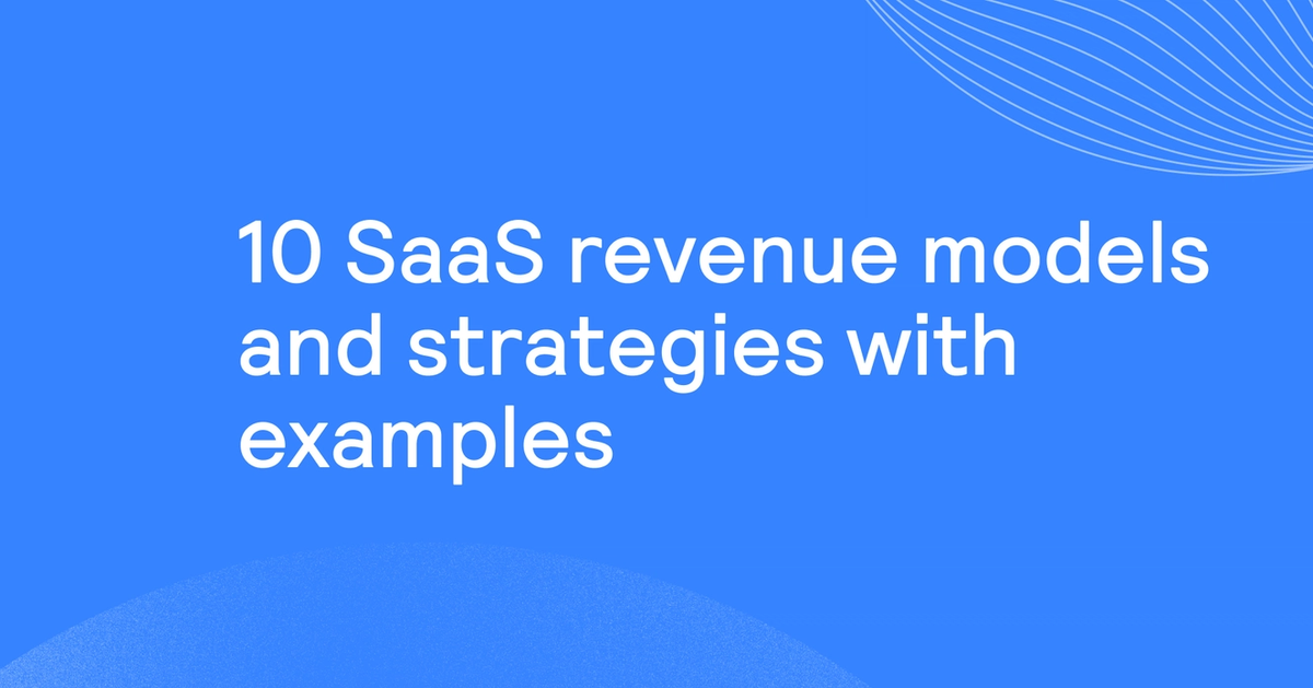 Orb | 10 SaaS revenue models and strategies with examples