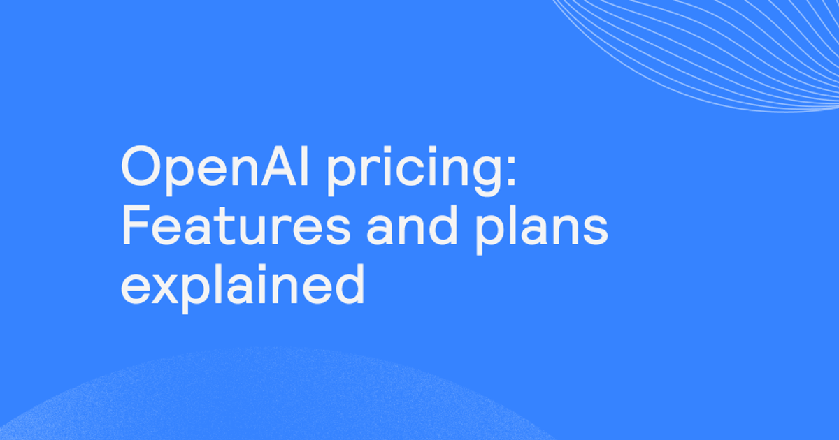 Orb | OpenAI pricing: Features and plans explained