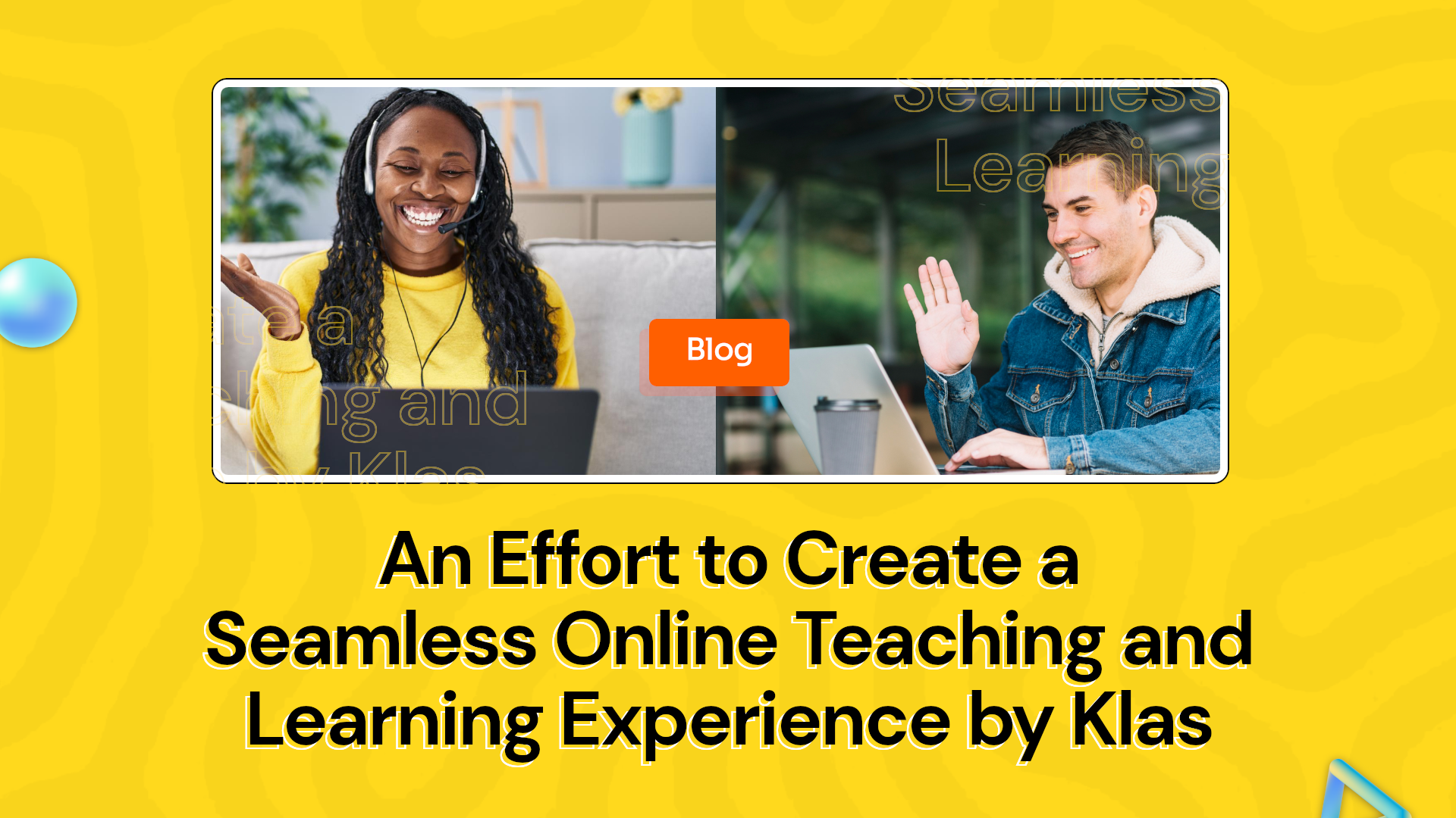 An Effort to Create a Seamless Online Teaching and Learning Experience ...