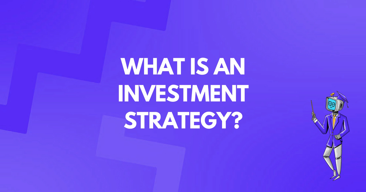 What is an investment strategy?