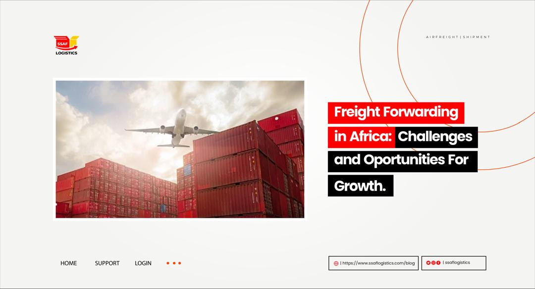 Freight Forwarding in Africa: Challenges and Opportunities for Growth | SSAF Logistics
