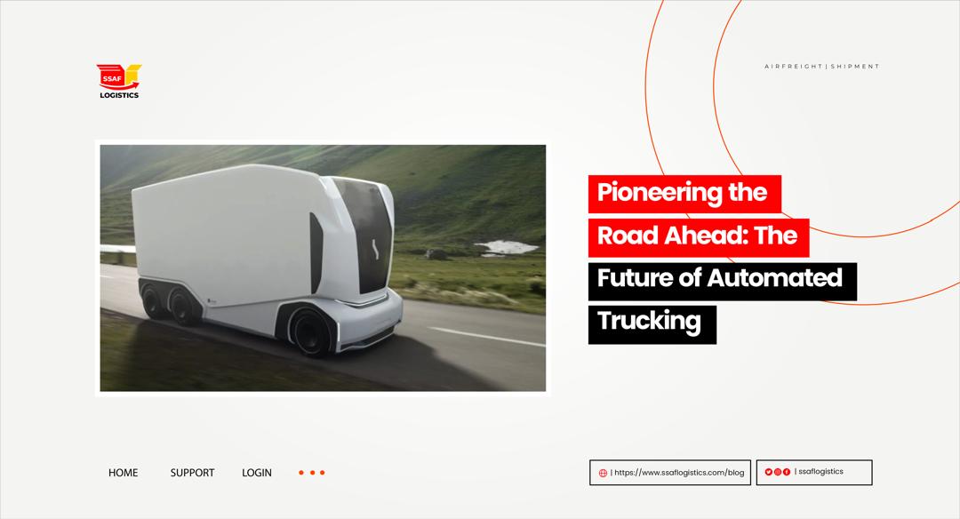 Pioneering the Road Ahead: The Future of Automated Trucking | SSAF ...