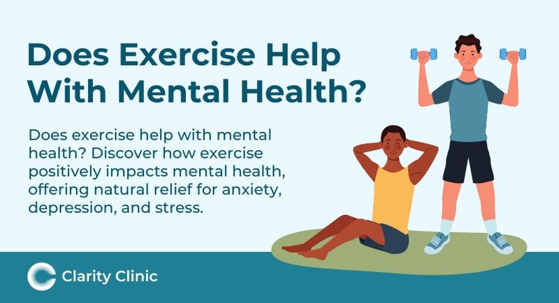 Does Exercise Help With Mental Health?| Clarity Clinic