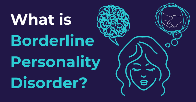 What is Borderline Personality Disorder?