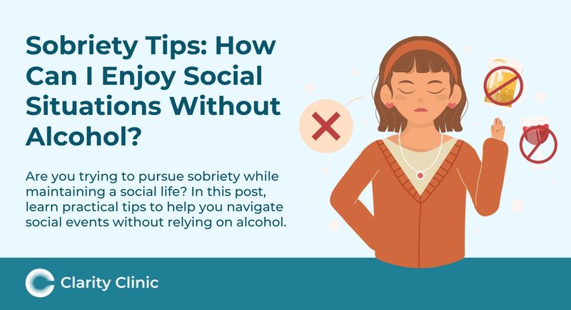 How Can I Enjoy Social Situations Without Alcohol? | Clarity Clinic