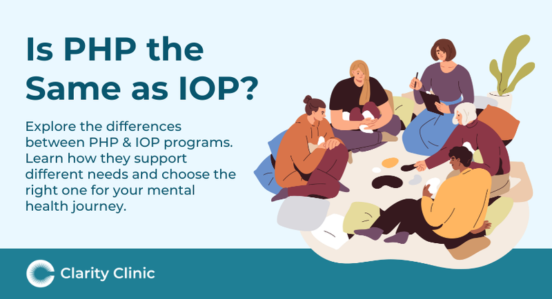 Is PHP The Same as IOP? | Clarity Clinic