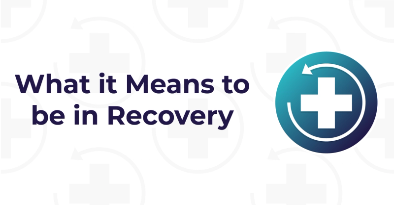 What Does It Mean To Be In Recovery?