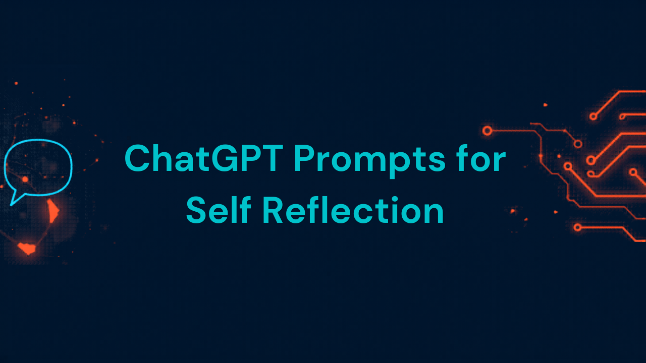 10 ChatGPT Prompts for Self Reflection That Go Beyond the Surface