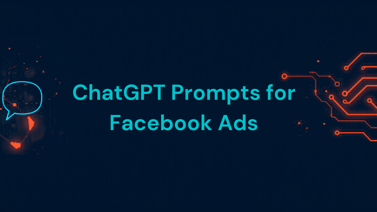 10 ChatGPT Prompts for Facebook Ads That Drive Better Results