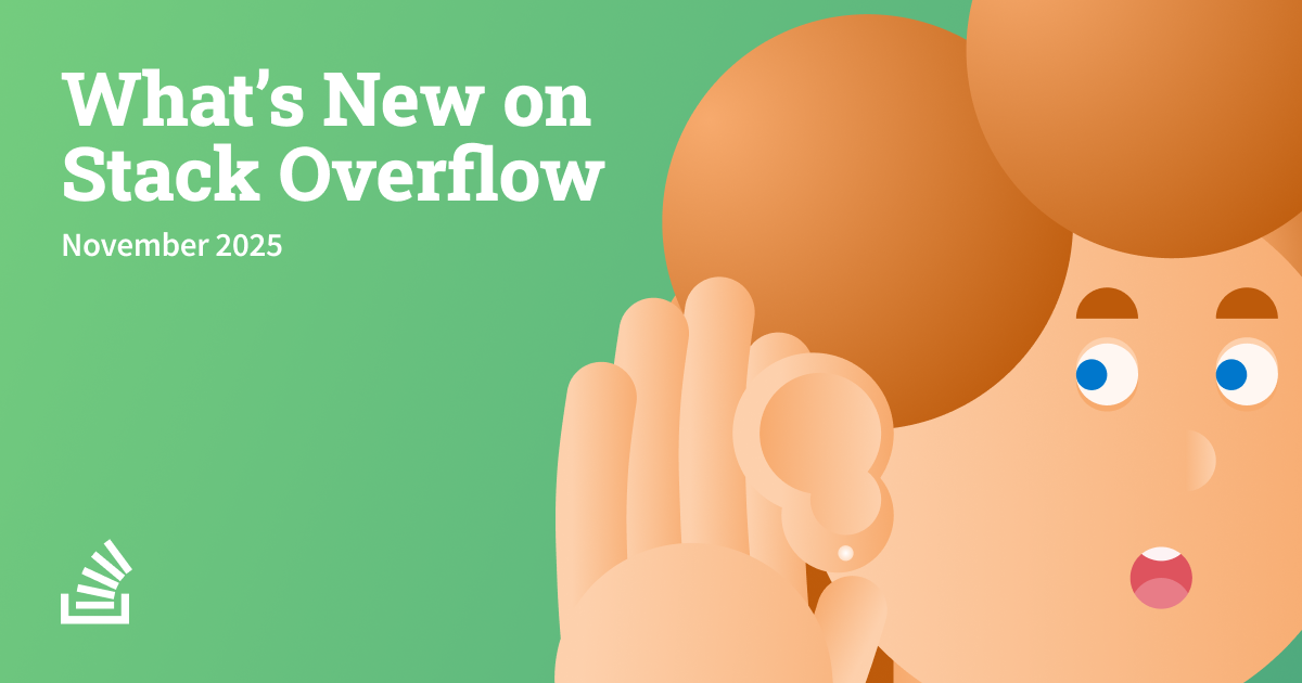 What’s new at Stack Overflow: November 2025 - Stack Overflow