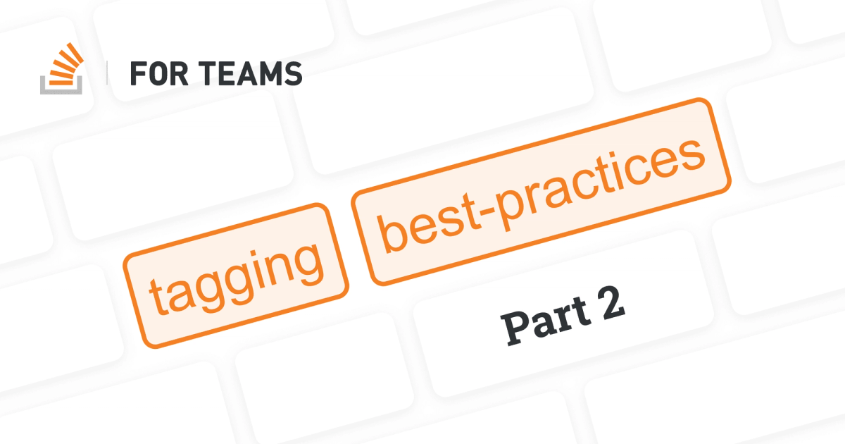 Best practices for tag lifecycle management: Applying tags - Stack Overflow