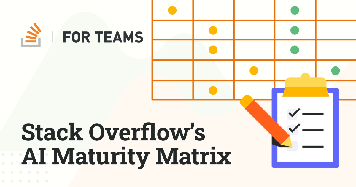 Stack Overflow's AI Maturity Matrix - Stack Overflow