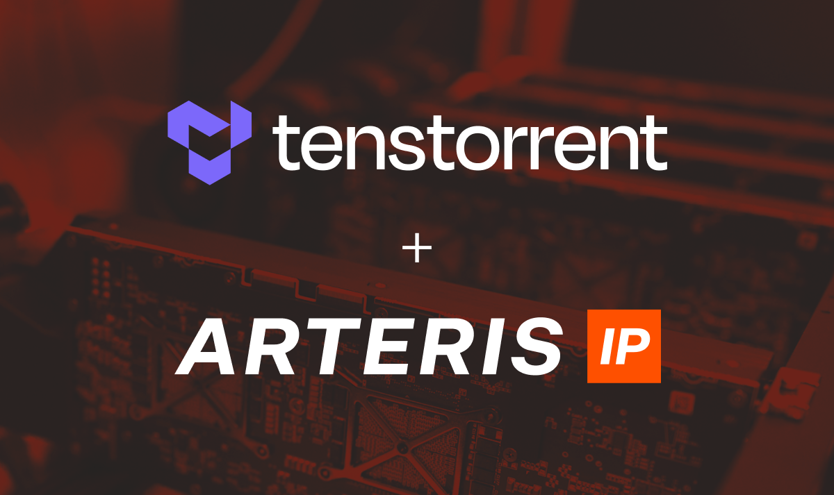Tenstorrent Expands Deployment of Arteris’ Network-on-Chip IP to Next ...