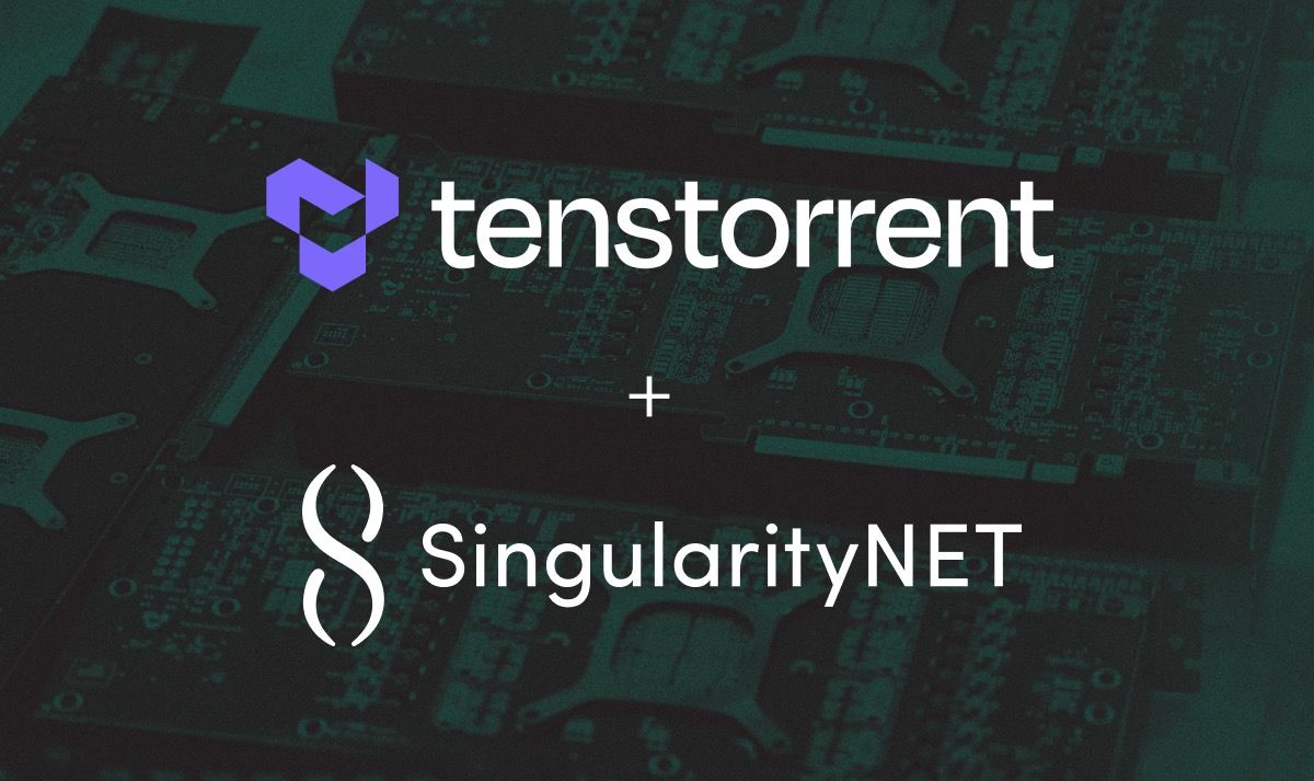 SingularityNET and Tenstorrent Partner to Advance AGI Hardware, Ushering in a New Era of AI ...
