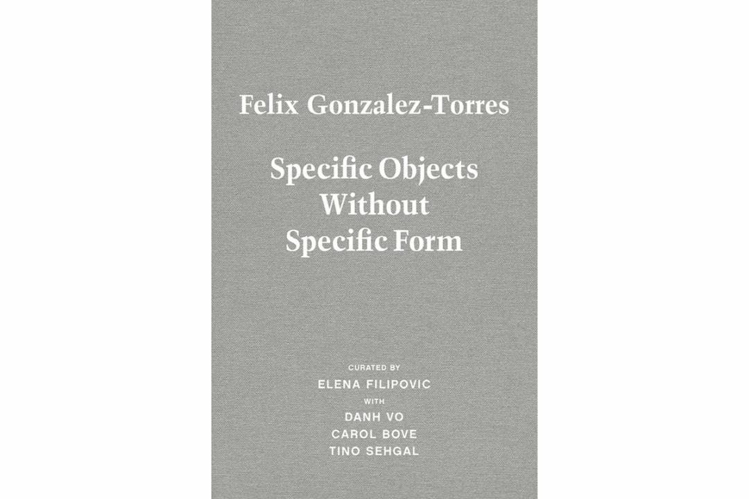 Felix Gonzalez-Torres: Specific Objects Without Specific Form | Books ...