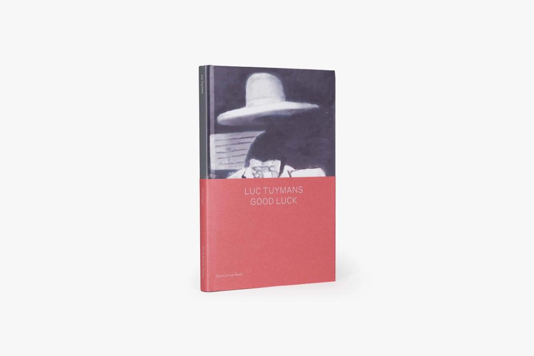 Luc Tuymans: Good Luck | Books | David Zwirner