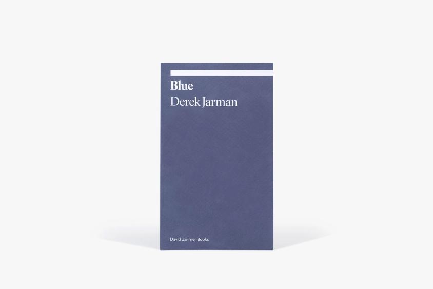 Blue by Derek Jarman | Books | David Zwirner